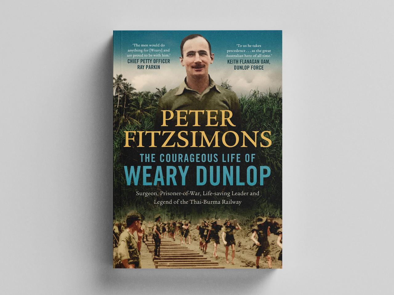 Peter FitzSimons: The Courageous Life of Weary Dunlop - Shrine of ...